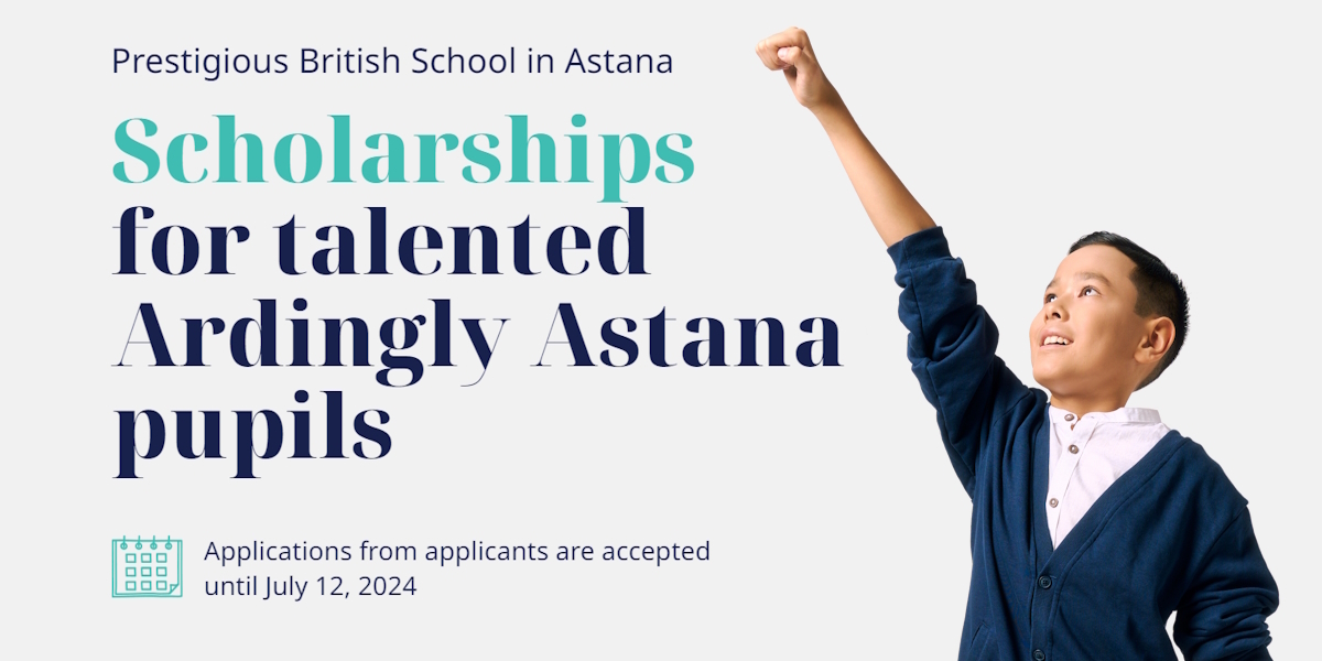 Scholarships for talented Ardingly Astana pupils. Ardingly Astana ...