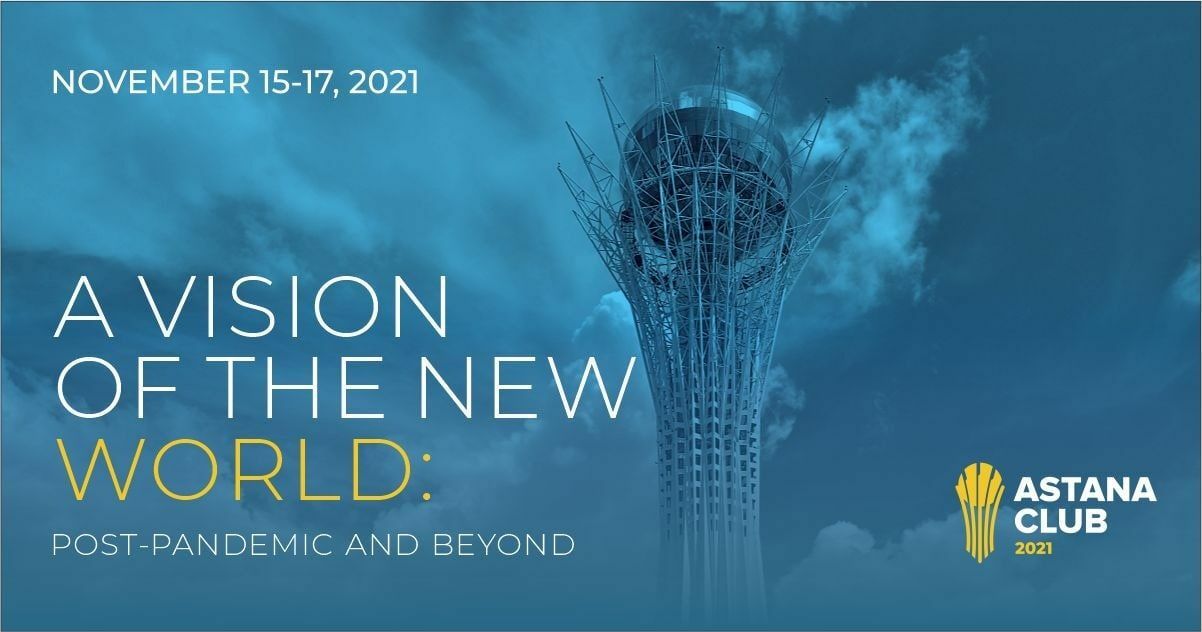 Astana Club: A VISION OF THE NEW WORLD: POST-PANDEMIC AND BEYOND