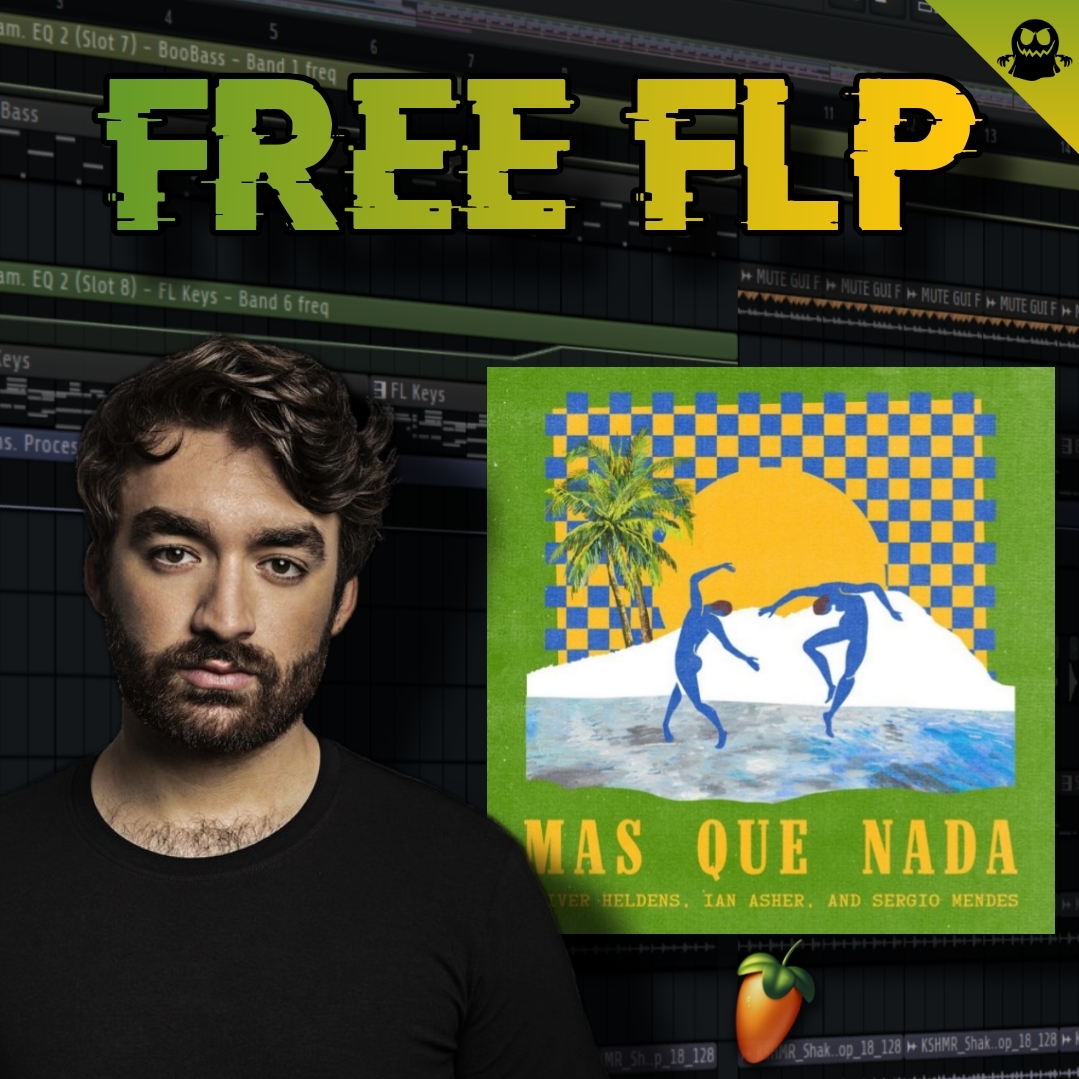 Oliver Heldens, Ian Asher, Sergio Mendes - Mas Que Nada [FL Studio ...